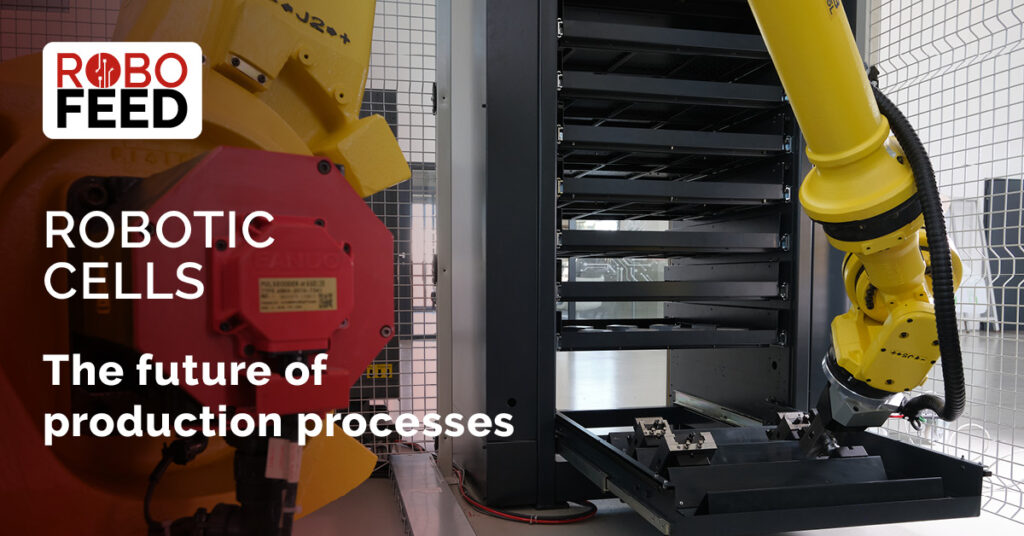 Robotic cells and the future of production processes - Robofeed